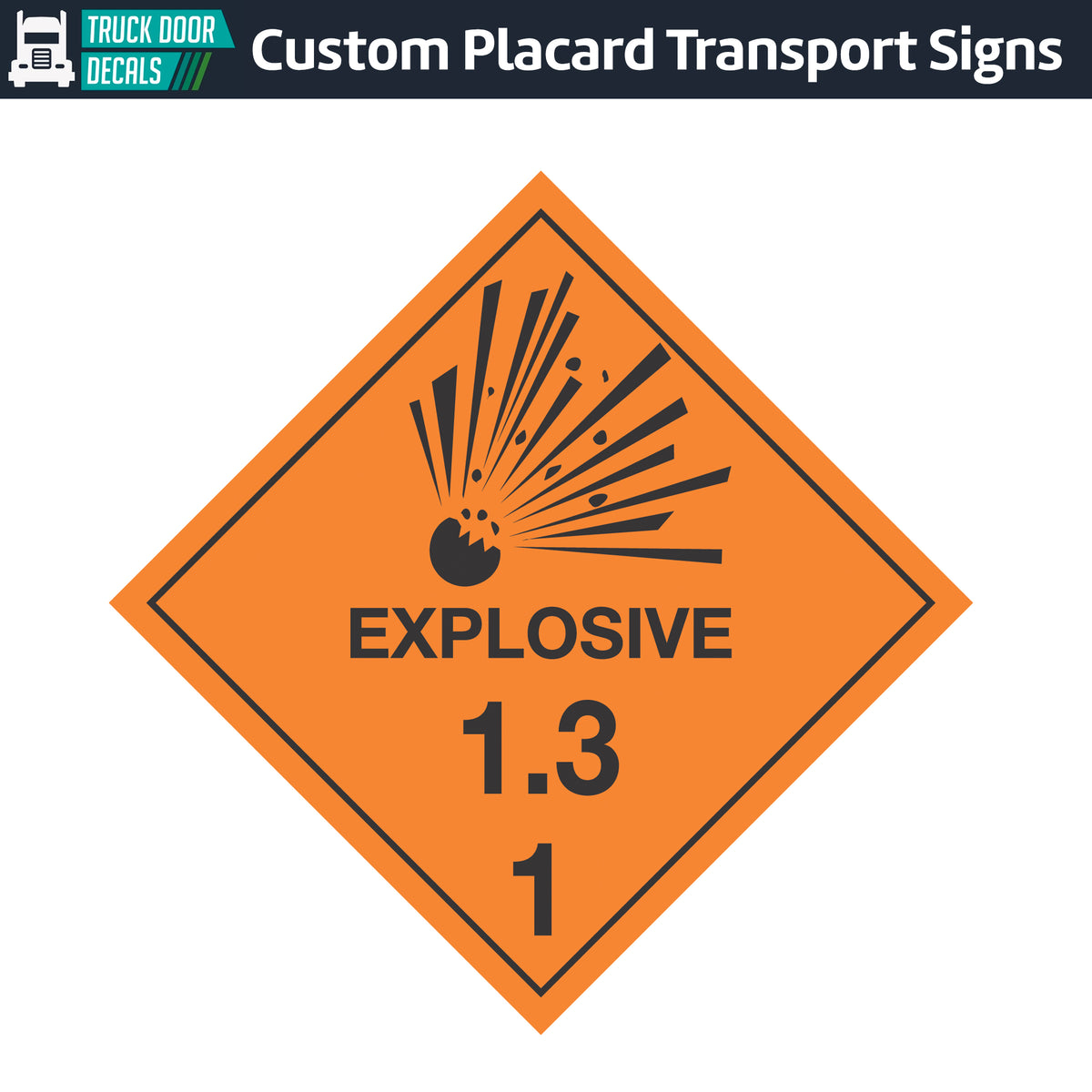 Hazard Class 1: Explosive 1.3 Placard Sign – Truck Door Decals