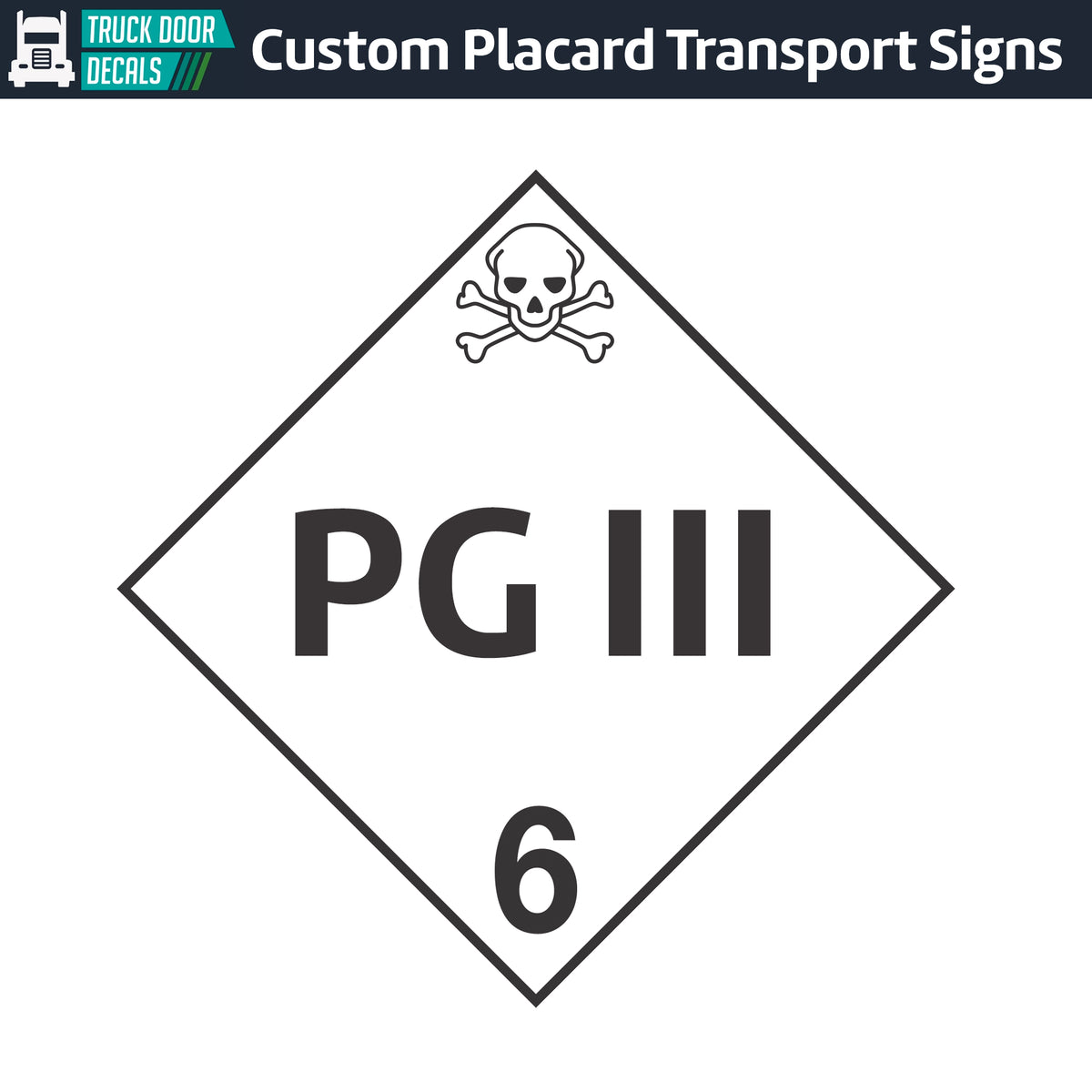 Hazard Class 6: PG III Placard Sign – Truck Door Decals