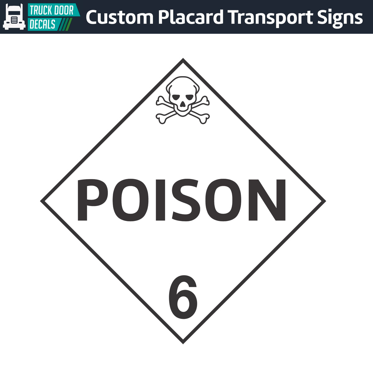 Hazard Class 6: Poison Placard Sign – Truck Door Decals